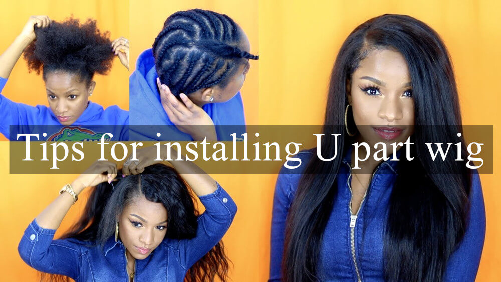 Tips for installing your U part wig – Shelahair